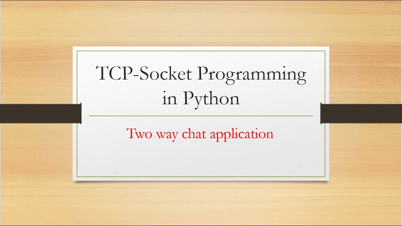 TCP-Socket Programming in Python : Two way chat application