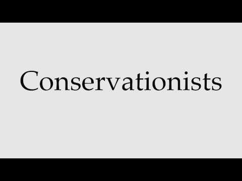 How to Pronounce Conservationists