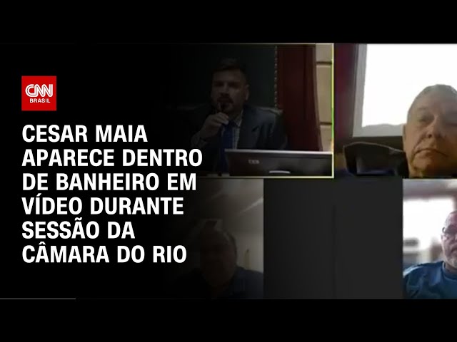 Cesar Maia aparece dentro de banheiro em vídeo durante sessão da Câmara do Rio | CNN Brasil
