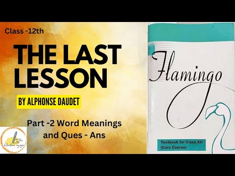 THE LAST LESSON| CLASS -12 | ENGLISH| WORD MEANING AND QUESTION ANSWER