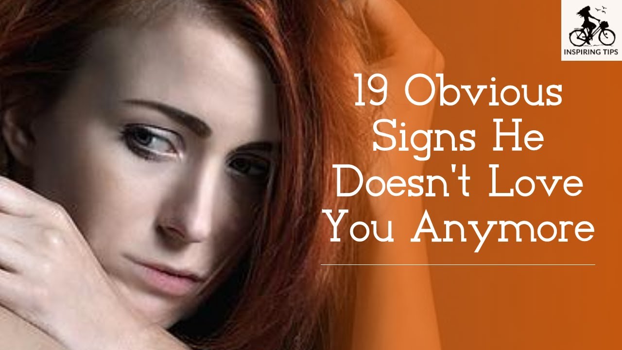 19 Obvious Signs He Doesn't Love You Anymore
