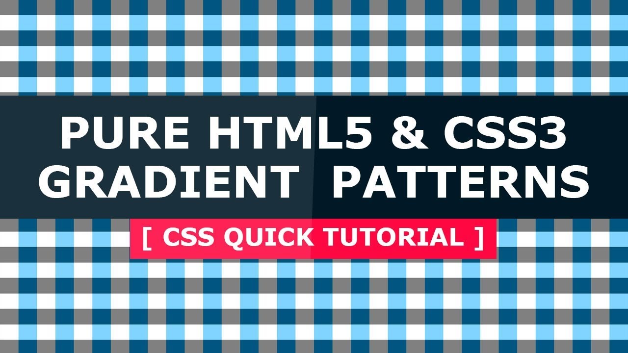 Pure Css3 Pattern with Gradient - CSS Quick Tutorial