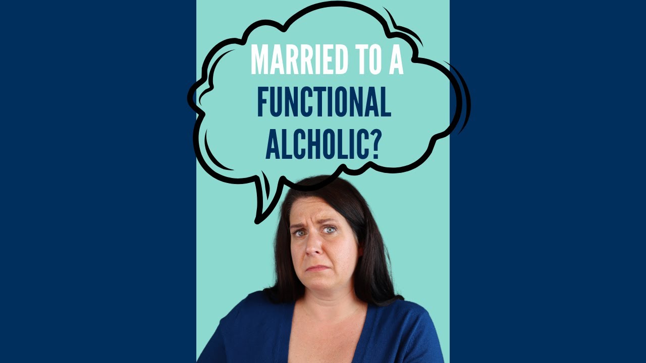 Married To A Functional Alcoholic?!?!