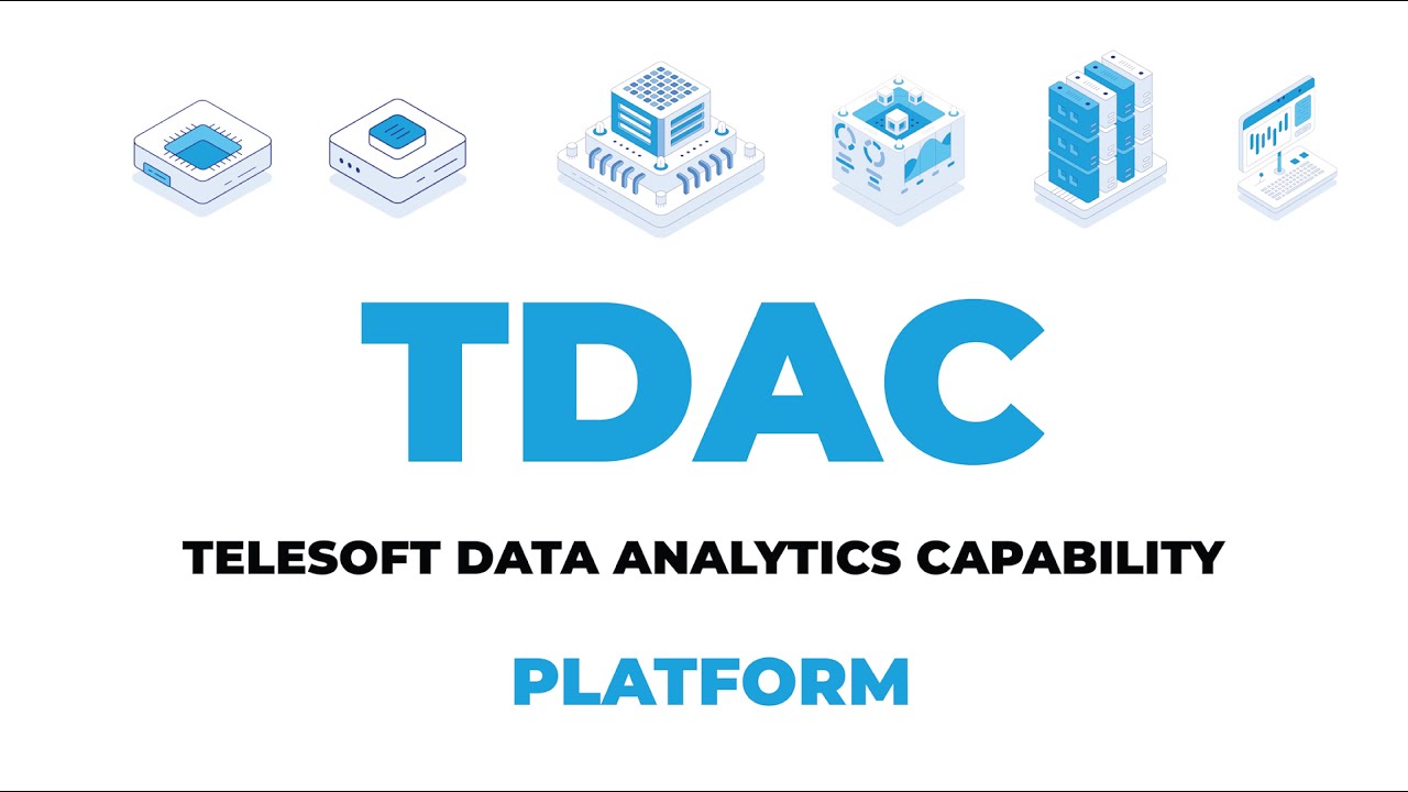 The Telesoft Data Analytics Capability (TDAC) Platform | Overview