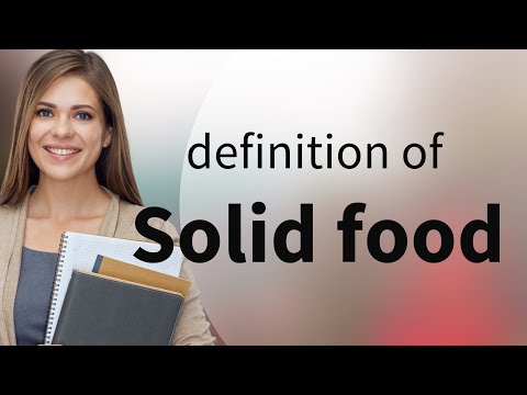 Solid food | SOLID FOOD meaning