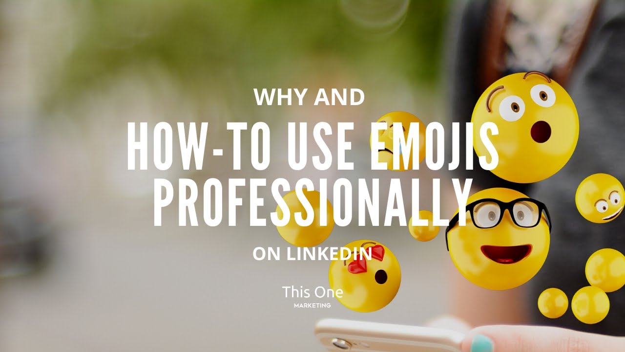 Why and How To Use Emojis On LinkedIn: Explained