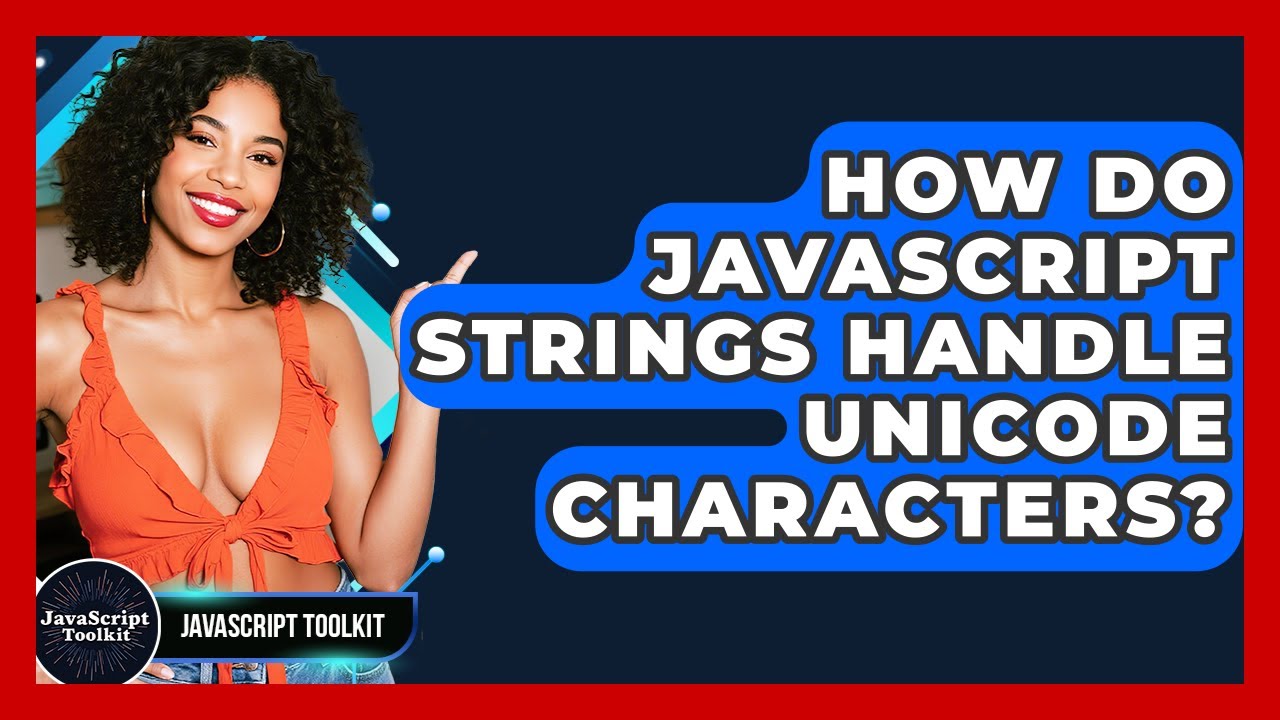 How Do JavaScript Strings Handle Unicode Characters? - JavaScript Toolkit