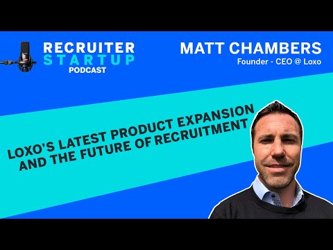 Matt Chambers on Loxo's Latest Product Expansion and the Future of Recruitment
