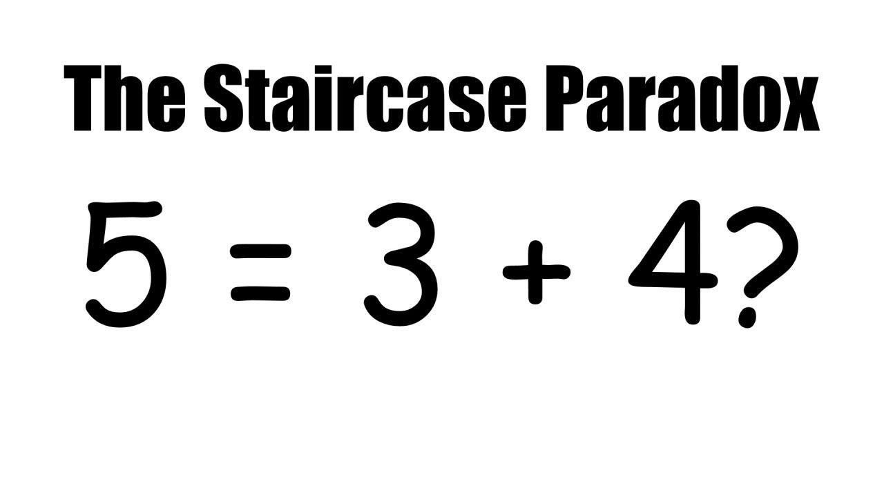 5 = 3 + 4? The Staircase Paradox. Spot The Mistake 
