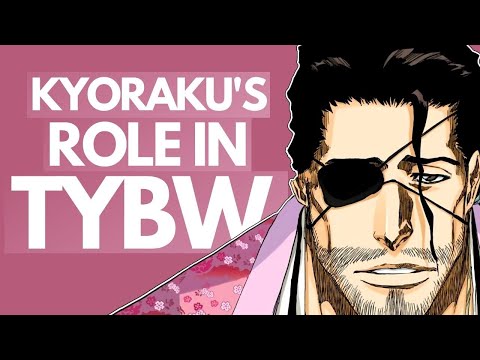 KYORAKU'S Role in the Final Arc, EXPLAINED | Bleach TYBW Discussion