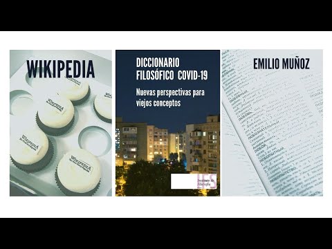WIKIPEDIA | Diccionario Filosófico COVID-19: Nuevas perspectivas para viejos conceptos (IFS-CSIC)