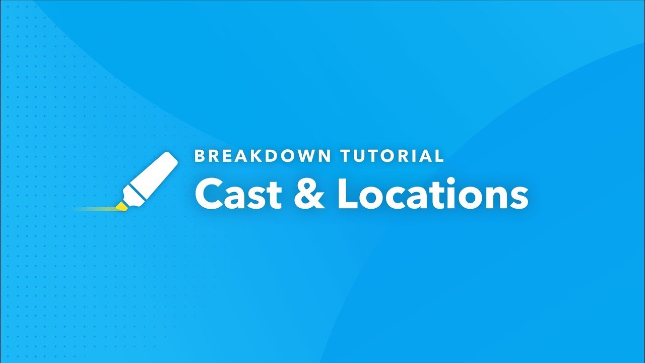 Script Breakdown Tutorial: How to Add Cast Members & Locations (Ep.3)