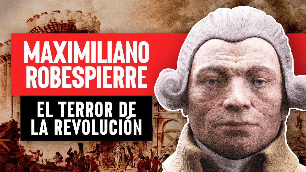 Maximiliano Robespierre: El Terror de la Revolución Francesa – El Muro 360