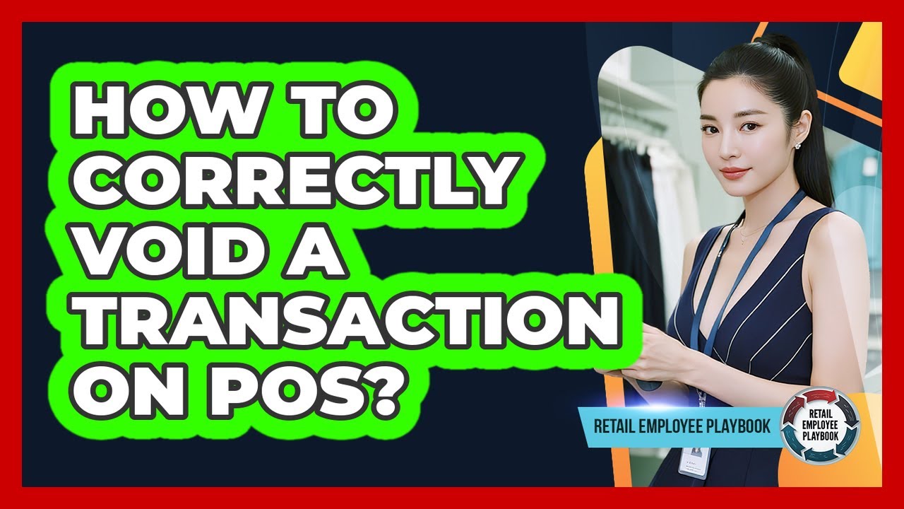 How To Correctly Void A Transaction On POS?