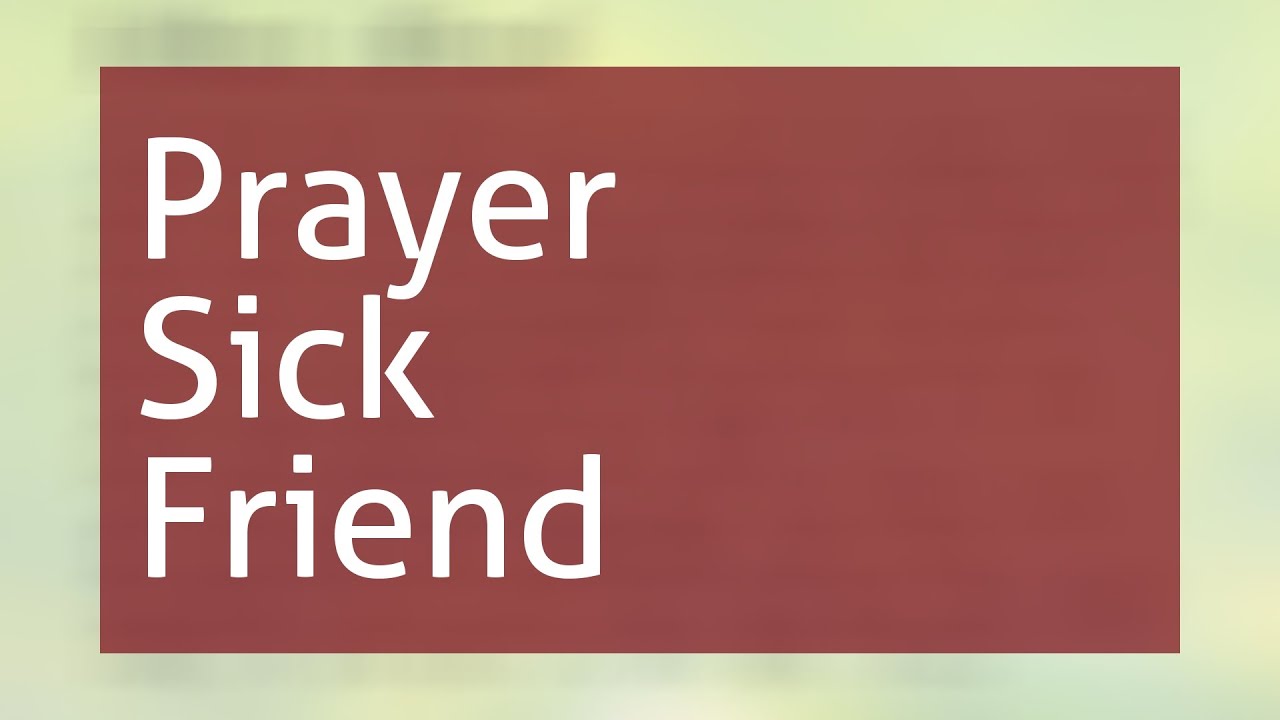 Prayer For A Sick Friend Quotes