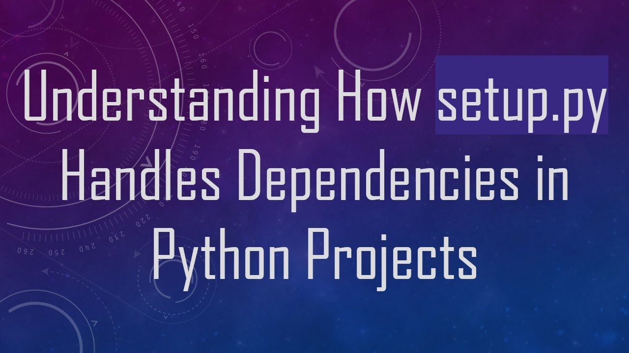 Understanding How setup.py Handles Dependencies in Python Projects