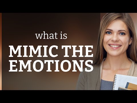 Mimicking Emotions: A Guide to Understanding and Imitation