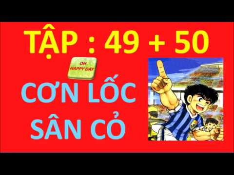 Đường dẫn đến khung thành - Cơn lốc sân cỏ - Tập 49 + 50