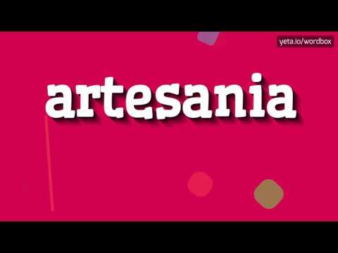 ARTESANIA - HOW TO PRONOUNCE IT!?