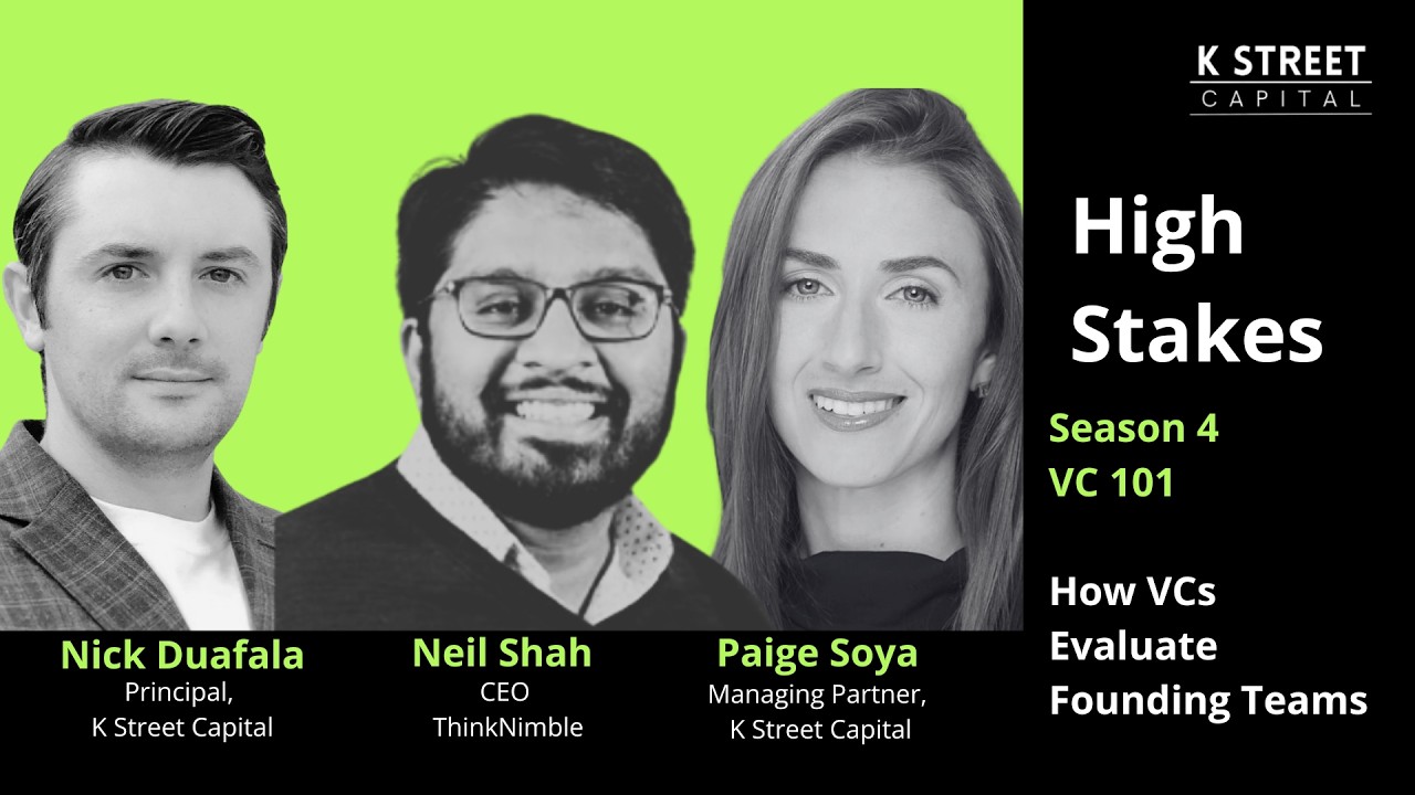 How VCs Evaluate Founding Teams | Paige Soya, Nick Duafala, & Neil Shah (CEO, ThinkNimble)