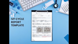 IVF Cycle Report Template | Embryology & IVF Training