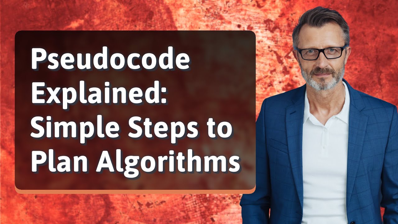 Pseudocode Explained: Simple Steps to Plan Algorithms