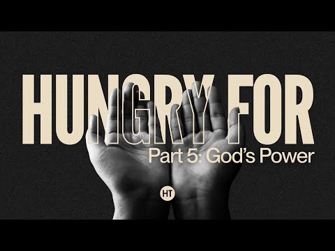 Part 5: Hungry For God's Power | Stuart Browning | HT Cambridge | Thy Kingdom Come 2025