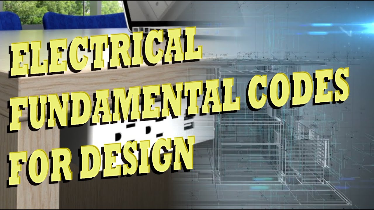 Electrical Fundamental Codes in Design (1 of 3)
