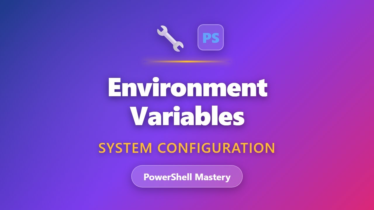 PowerShell Environment Variables Tutorial: Master PATH & System Configuration