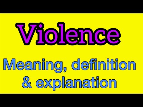 Violence meaning | what is violence | what does violence mean
