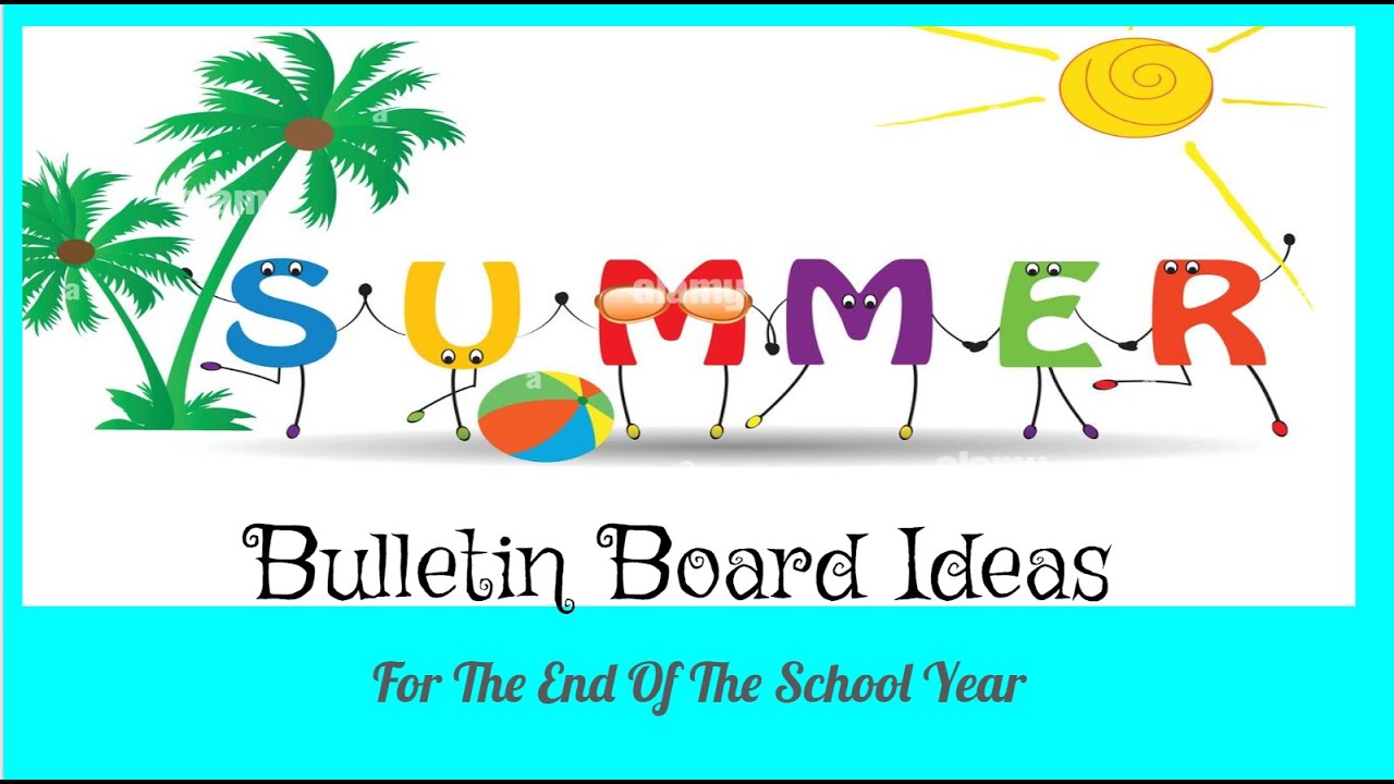 Summer Bulletin Board Ideas for the End of the School Year