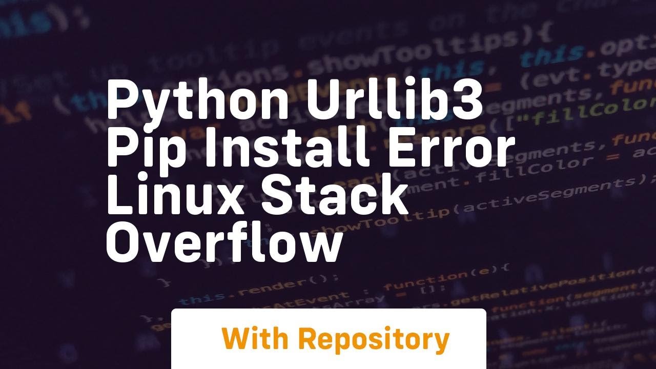 python urllib3 pip install error linux Stack Overflow