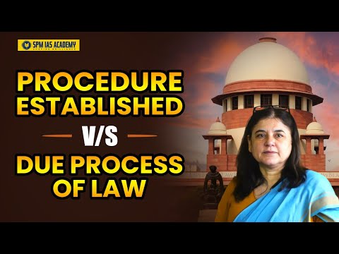 Procedure Established by Law Vs Due Process of Law explained for UPSC Prelims and APSC Prelims