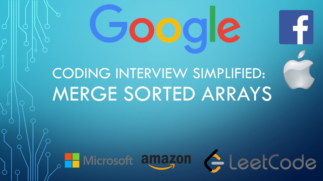 Coding Interview Tutorial 26: Merge Sorted Arrays [LeetCode]