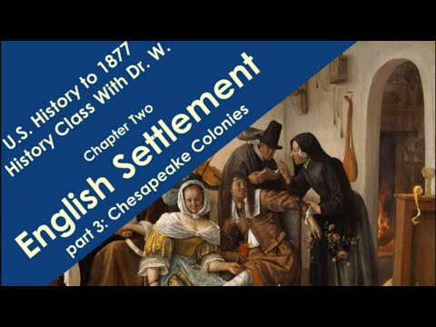 HIST 111 The Chesapeake Colonies | History Class with Dr.W. | Chap 2.3