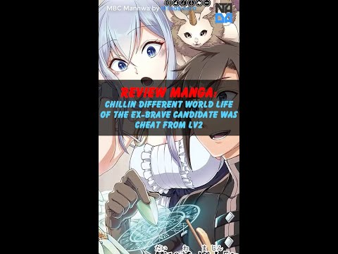 Review Manga: CHILLIN DIFFERENT WORLD LIFE OF THE EX BRAVE CANDIDATE WAS CHEAT FROM LV2