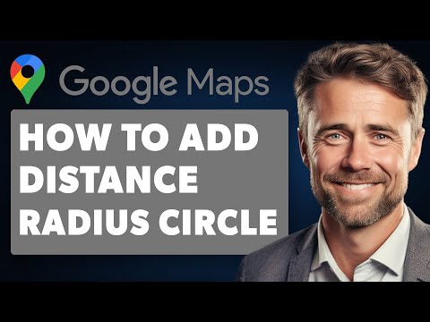 How to Add a Distance Radius Circle to Google Maps (Full 2024 Guide)