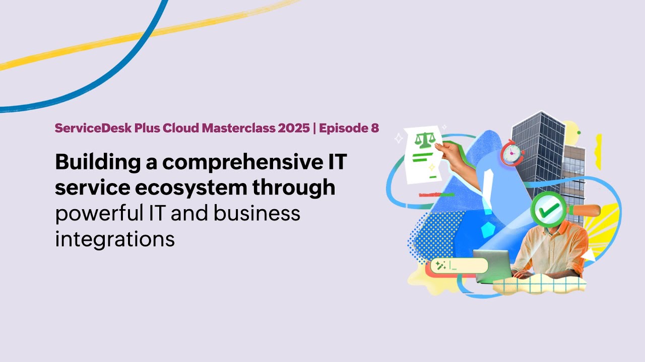 E8: Build a comprehensive IT ecosystem by integrating third-party apps with ServiceDesk Plus Cloud