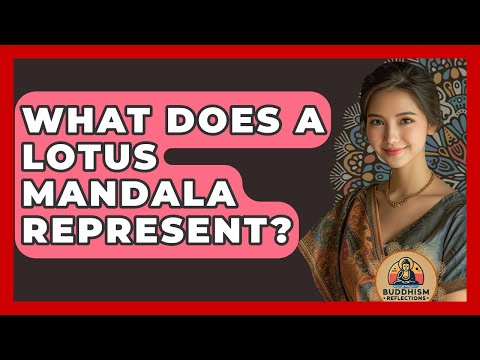 What Does A Lotus Mandala Represent? - Buddhism Reflections