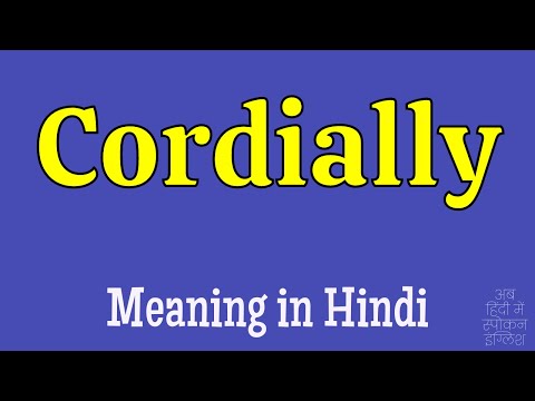 Cordially Meaning in Hindi