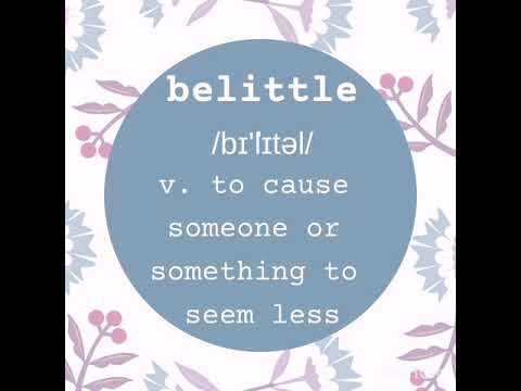 A word a day keeps the dictionary away - belittle