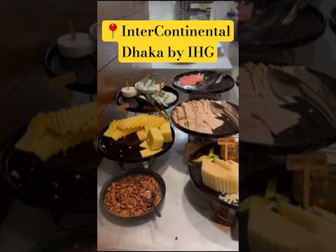 InterContinental Dhaka by IHG #intercontinental#bangladesh#buffet#dinner#trending#viralshorts#viral