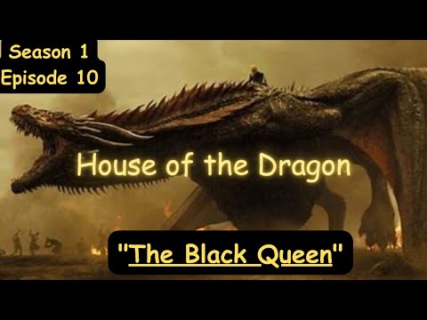 House of the Dragon S1E10(2022) Explained |The Black Queen recap