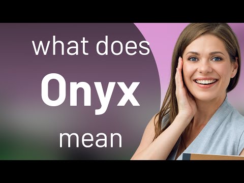 Onyx | what is ONYX definition