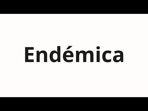 How to pronounce Endémica