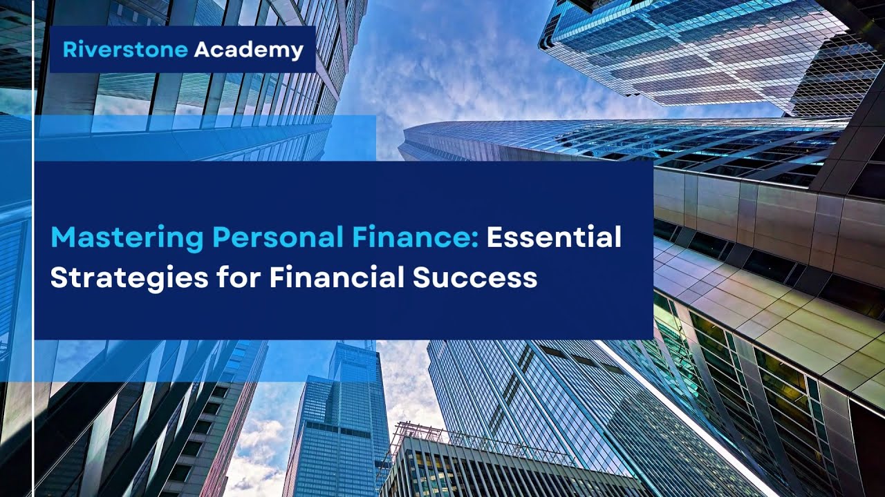 Mastering Personal Finance: Essential Strategies for Financial Success