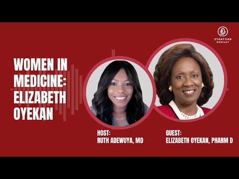 Episode 101: Women in Medicine: Elizabeth Oyekan, PharmD