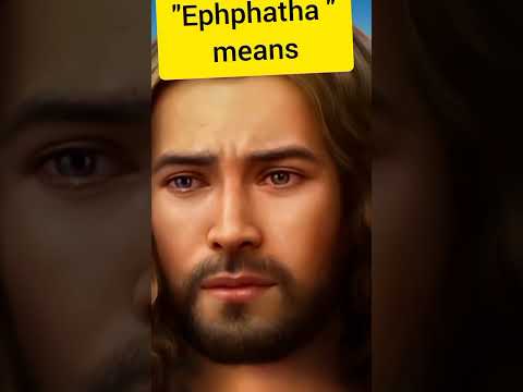 Meaning of "Ephphatha" #biblecharacters #bibleknowledge #jesuschrist #biblehistory