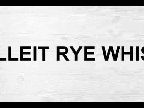 How To Pronounce Bulleit Rye Whiskey