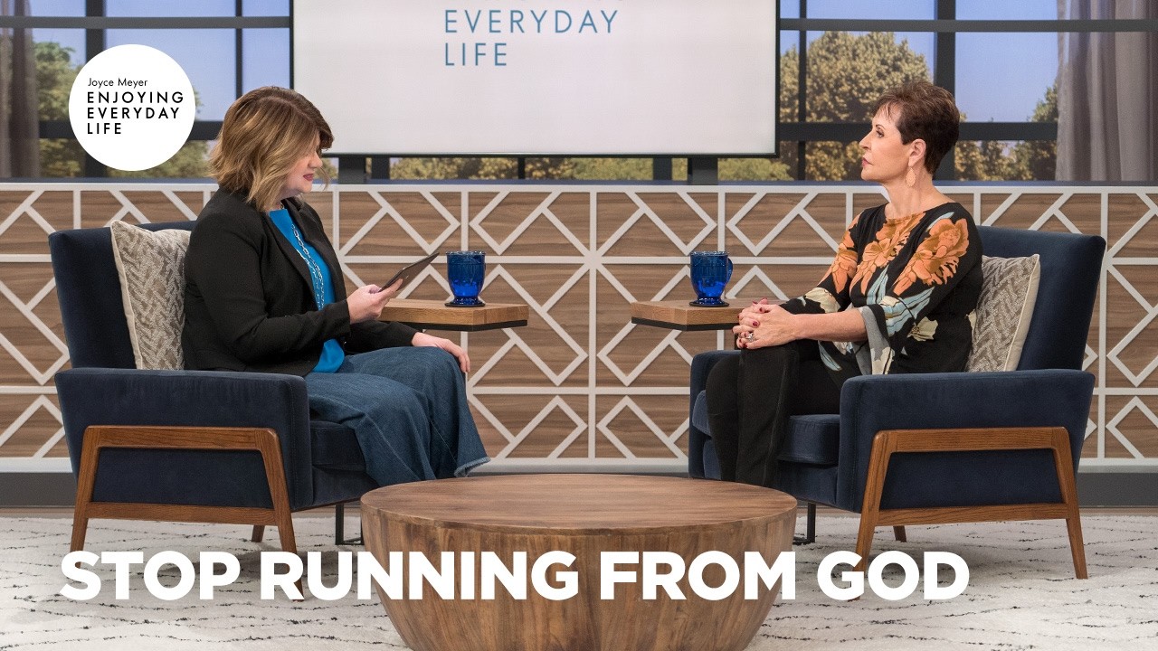 Stop Running from God | Enjoying Everyday Life | Joyce Meyer